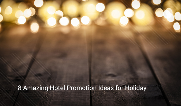 11 Amazing Hotel Promotion Ideas for 2022 Holidays